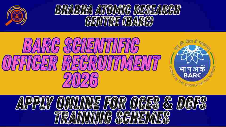 BARC Scientific Officer Recruitment 2026: Apply Online for OCES & DGFS ...