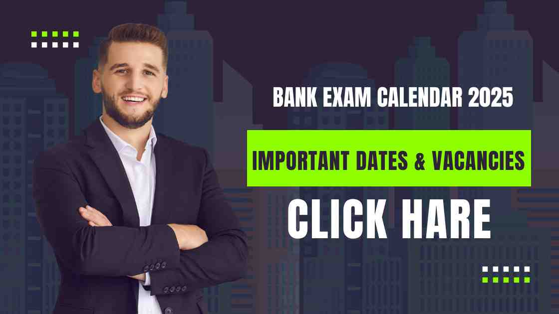 Bank Exam Calendar 2025: Important Dates & Vacancies