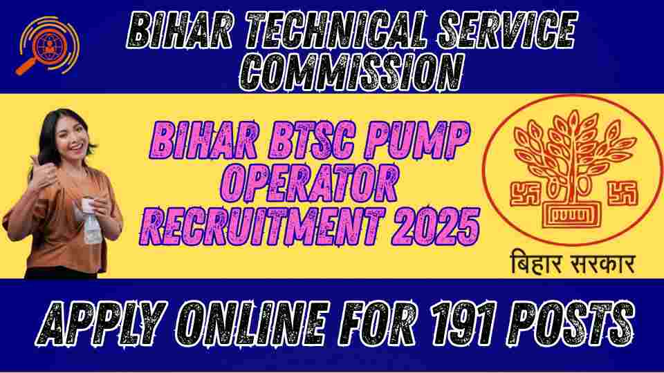 Bihar BTSC Pump Operator Recruitment 2025 – Apply for {191 Posts}