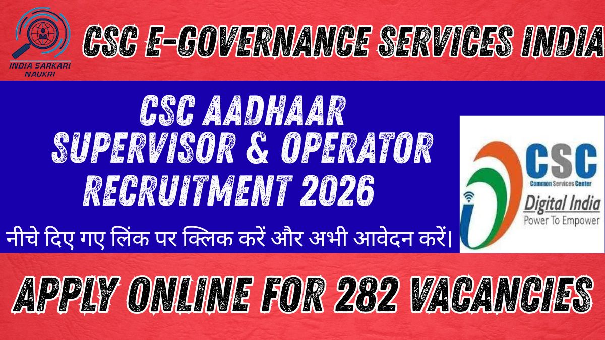 CSC Aadhaar Supervisor and Operator Recruitment 2026 Apply Online for ...