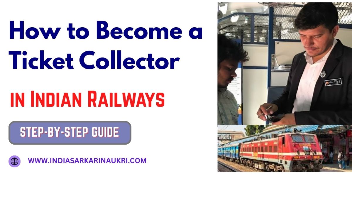 How to Become a Ticket Collector in Indian Railways – Step-by-Step Guide