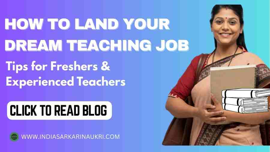 How to Land Your Dream Teaching Job: Tips for Freshers & Experienced ...