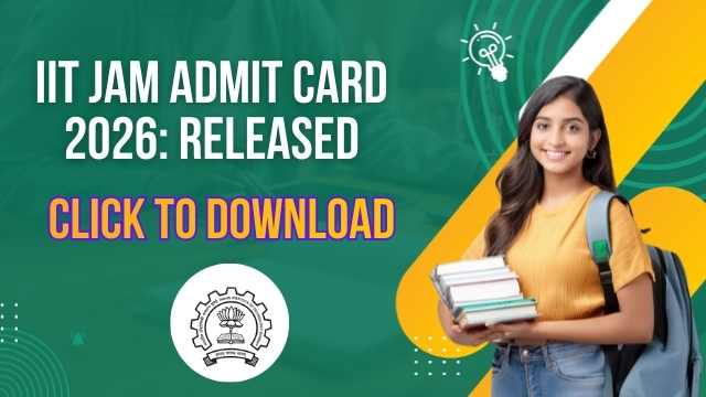 IIT JAM Admit Card 2026: Released
