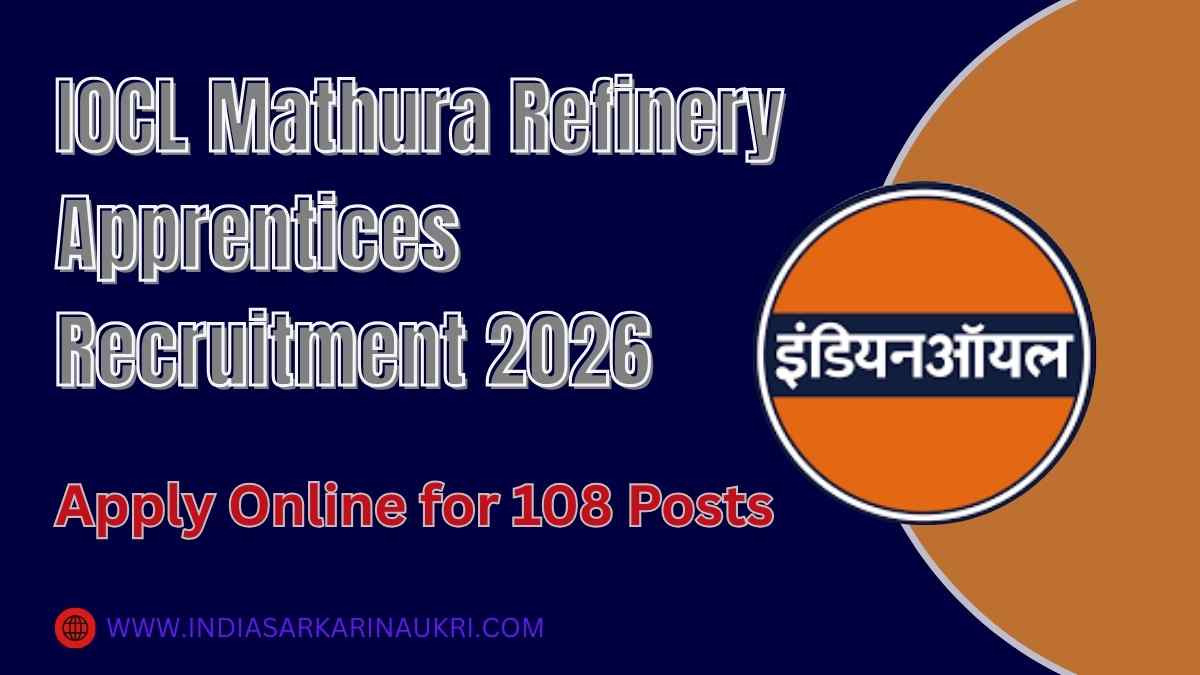 IOCL Mathura Refinery Apprentices Recruitment 2026 Apply for {108 Posts}