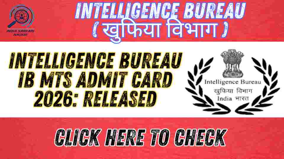 Intelligence Bureau IB MTS Admit Card 2026: Released