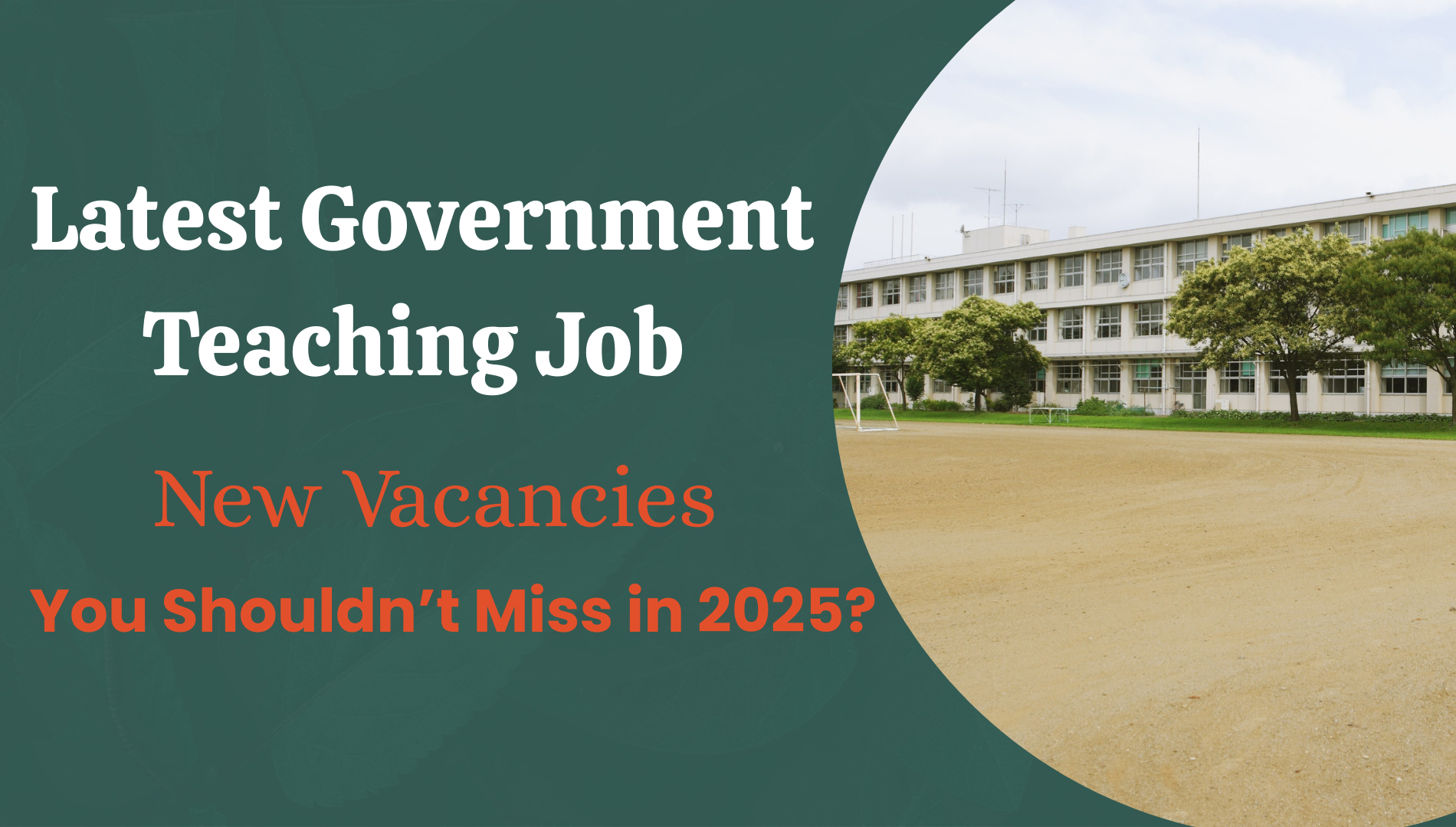 Latest Government Teaching Job Vacancies You Shouldn’t Miss in 2025?