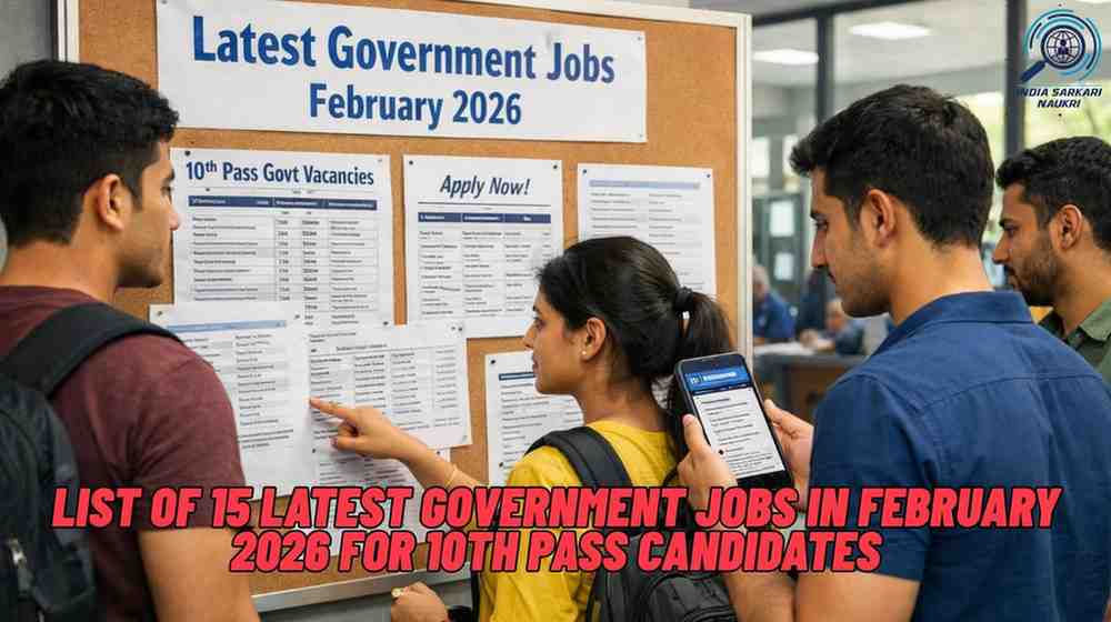 List of 15 Latest Government Jobs in February 2026 for 10th Pass Candidates