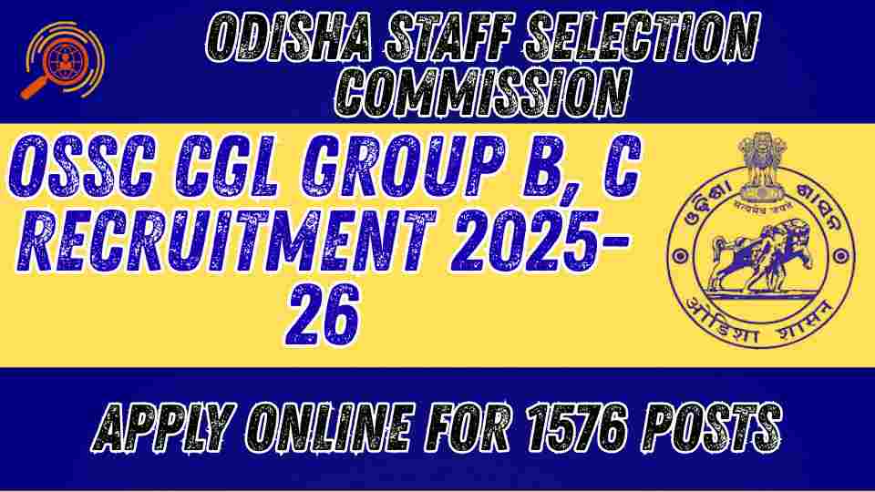 OSSC CGL Recruitment 2025 Apply Online for 1576 Group B & C Posts
