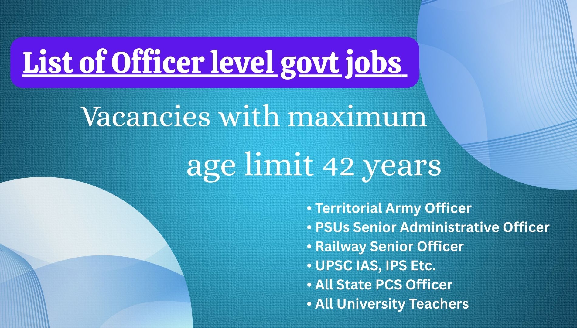 List of Officer level govt jobs Vacancies with maximum age limit 42 years