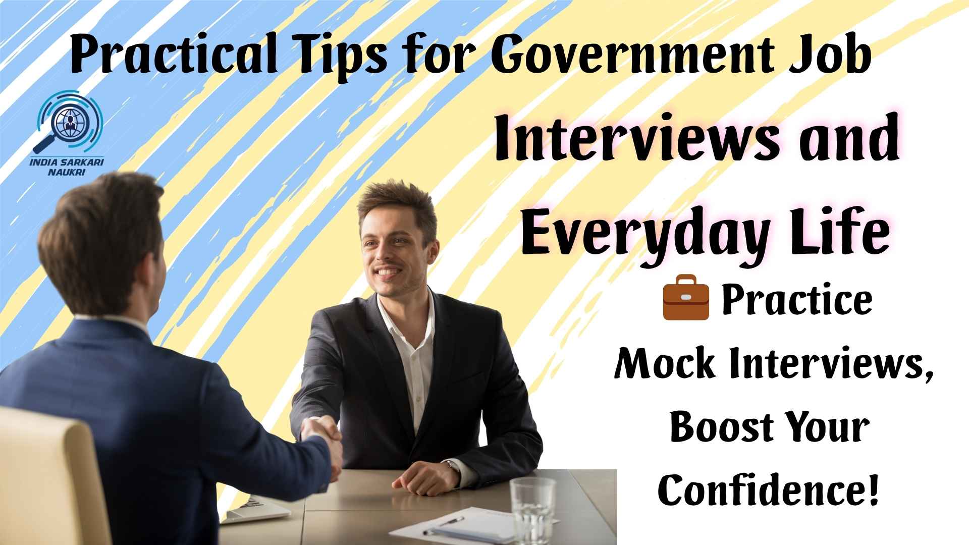 Practical Tips for Government Job Interviews and Everyday Life