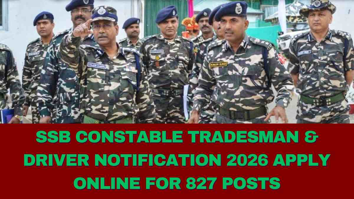 SSB Constable Tradesman & Driver Recruitment 2026 Apply for {827 Posts}