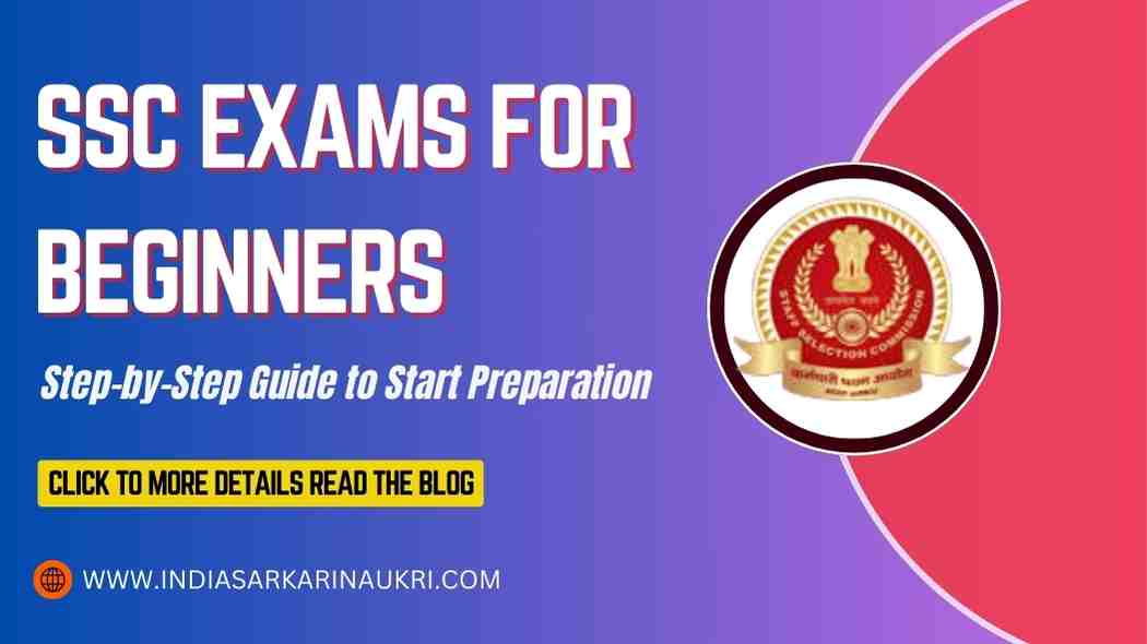 SSC Exams for Beginners – Step-by-Step Guide to Start Preparation
