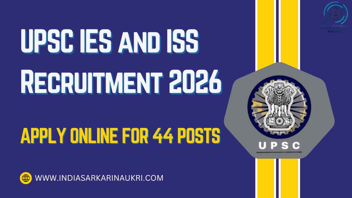 UPSC IES & ISS Recruitment 2026 Apply Online for {44 Posts}