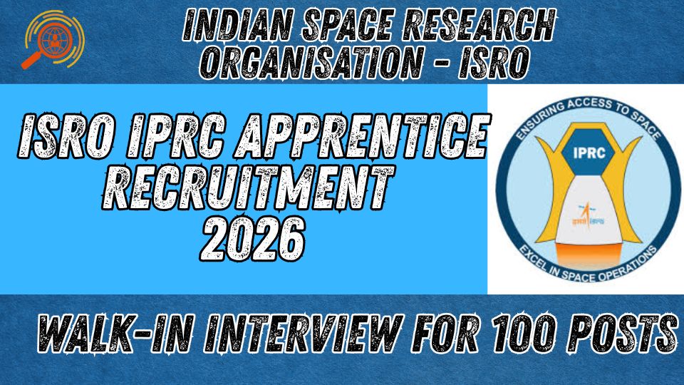 ISRO IPRC Apprentice Recruitment 2025 Walk-in Interview for 100 Posts