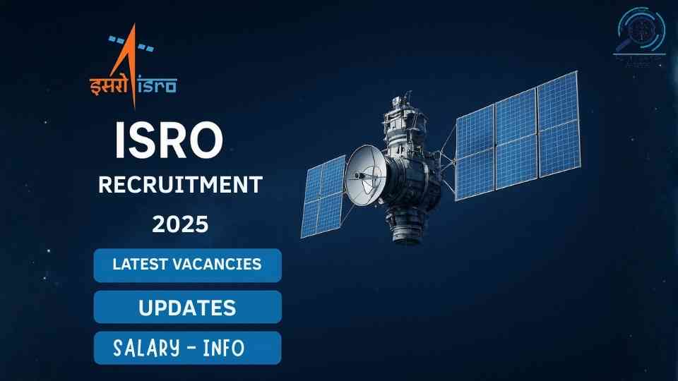 What’s New in ISRO Recruitment 2025? Latest Vacancies, Updates & Salary ...